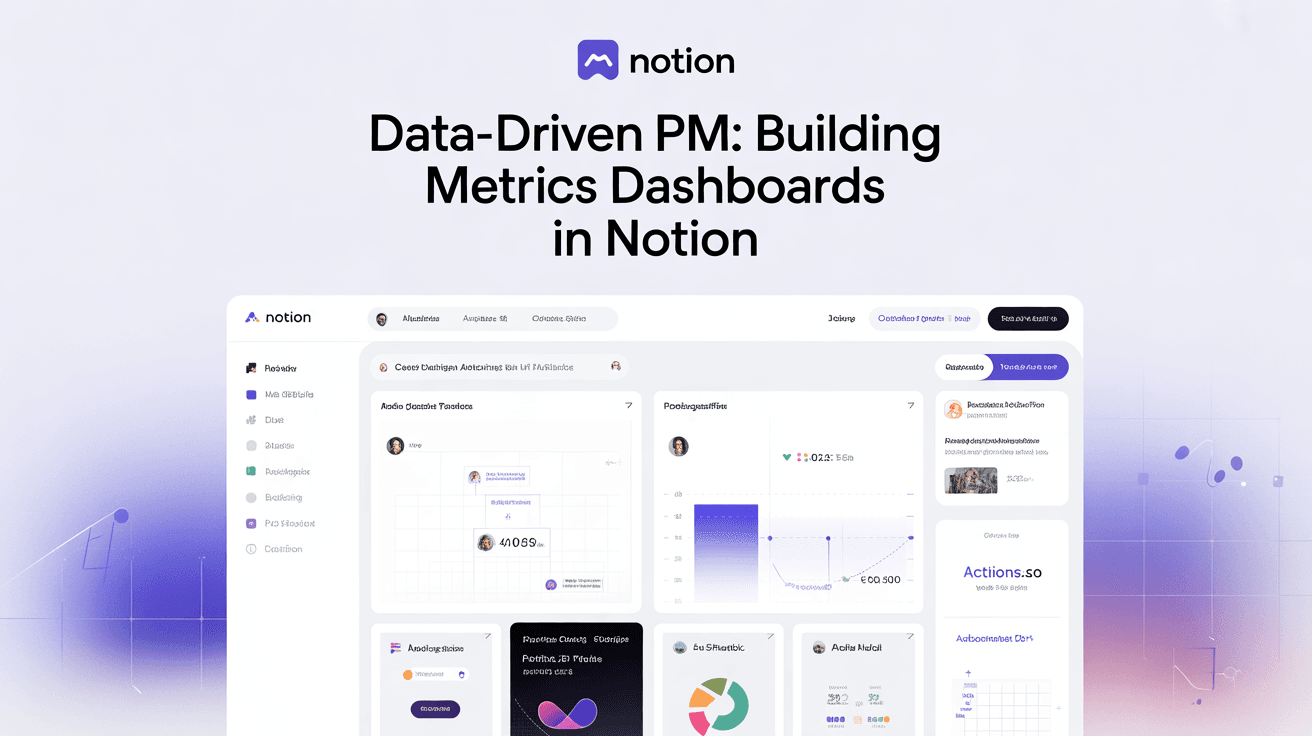 Data Driven Pm Building Effective Metrics Dashboards In Notion